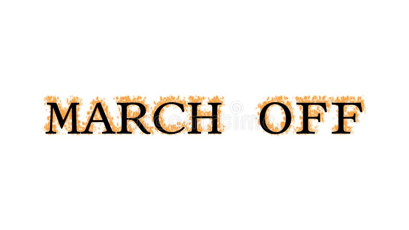 March Off Fire Text Effect White Isolated Background Stock Footage ...