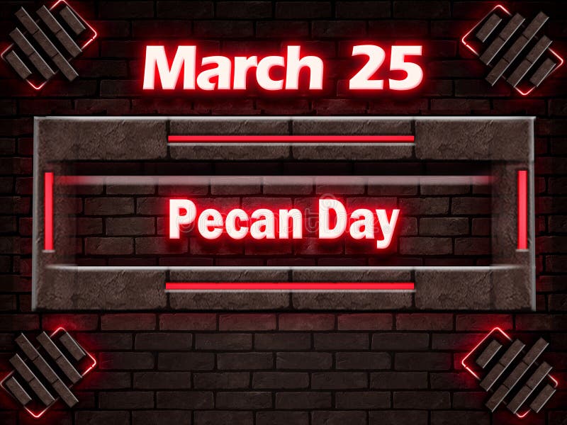 25 March, Pecan Day, Neon Text Effect on Bricks Background Stock ...