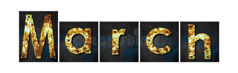 March. Words Made from Rusty Iron Letters. Isolated on White Background ...
