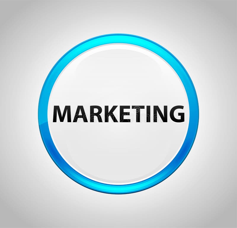 Marketing Round Blue Push Button Stock Illustration - Illustration of ...