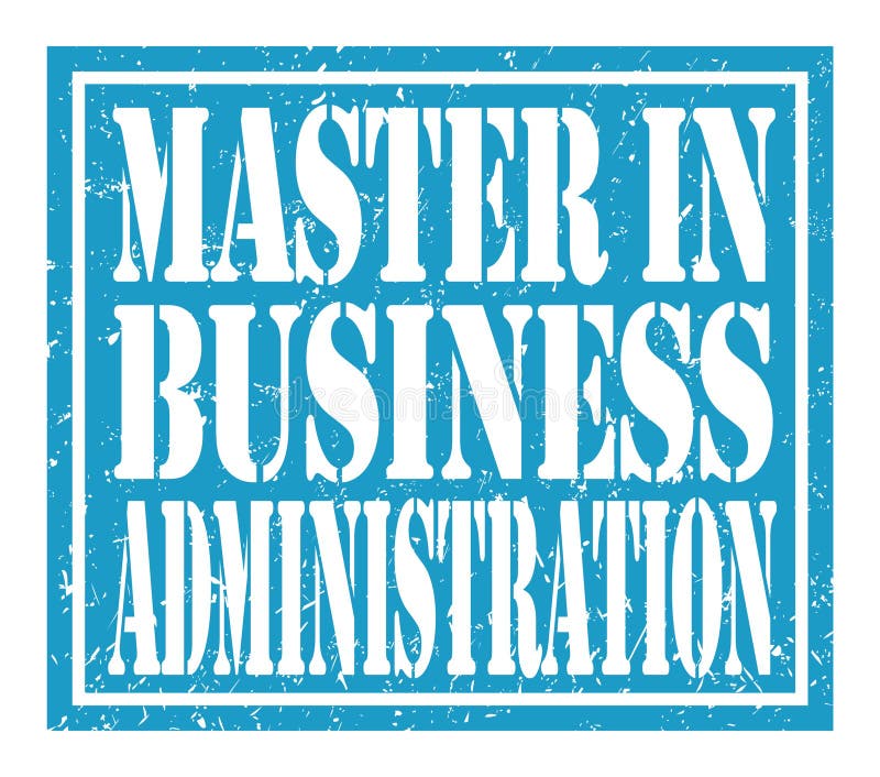 MASTER in BUSINESS ADMINISTRATION, Text Written on Blue Stamp Sign ...