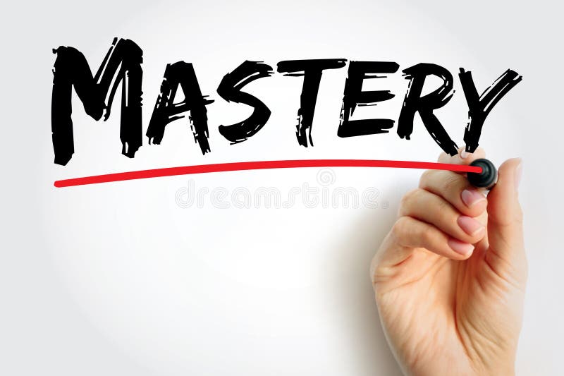 Mastery - Comprehensive Knowledge or Skill in a Particular Subject or ...