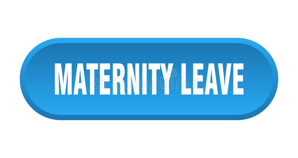 Maternity Leave Button. Rounded Sign on White Background Stock Vector ...