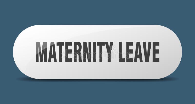 Maternity Leave Button. Sticker. Banner. Rounded Glass Sign Stock ...