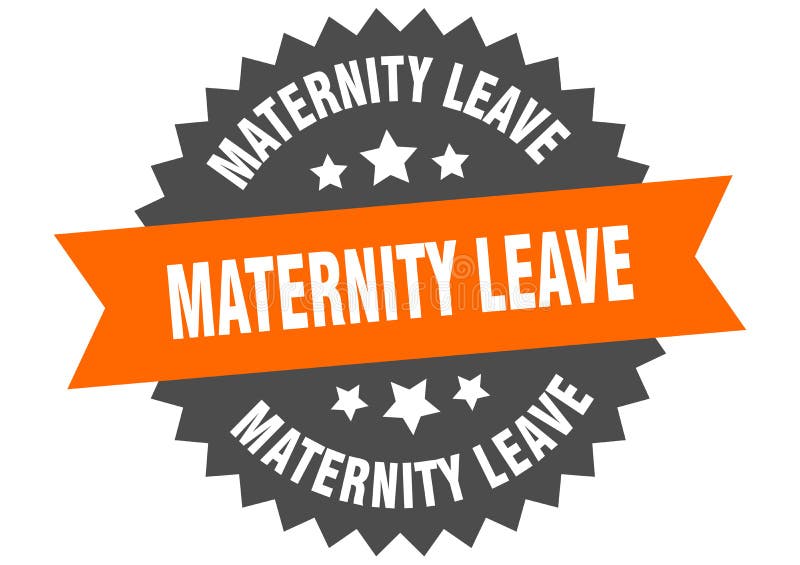 Maternity Leave Stamp. Maternity Leave Round Vintage Grunge Label Stock ...