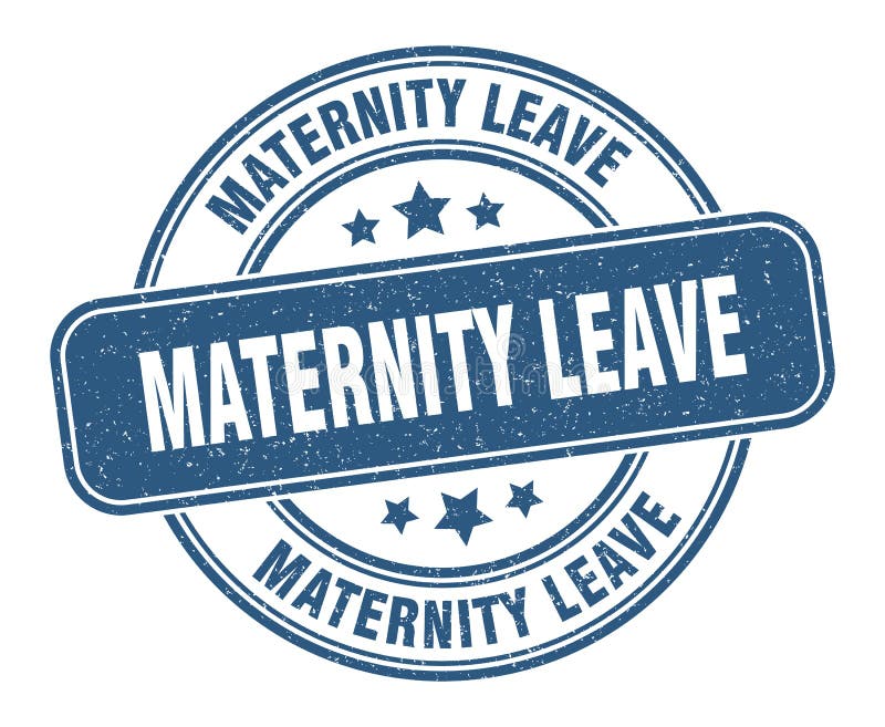 Maternity Leave Stamp. Maternity Leave Label. Round Grunge Sign Stock ...