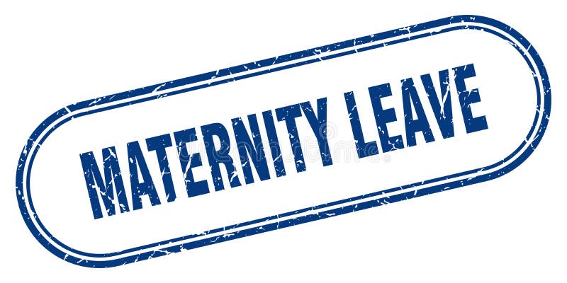 Maternity Leave Stamp. Rounded Grunge Textured Sign. Label Stock Vector ...