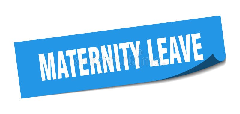 Maternity Leave Sticker. Maternity Leave Square Isolated Sign Stock ...