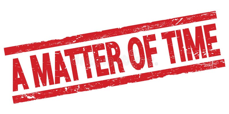 A MATTER of TIME Text on Red Rectangle Stamp Sign Stock Illustration ...