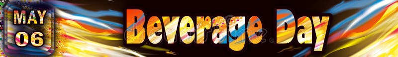 06 May, Beverage Day, Text Effect on Background Stock Illustration ...