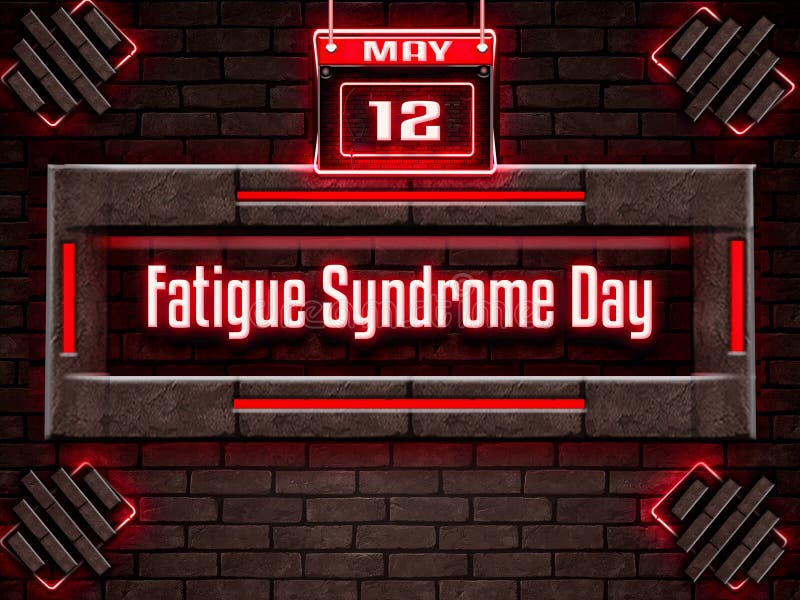 Happy Fatigue Syndrome Day, May 12. Calendar of May Retro Text Effect ...