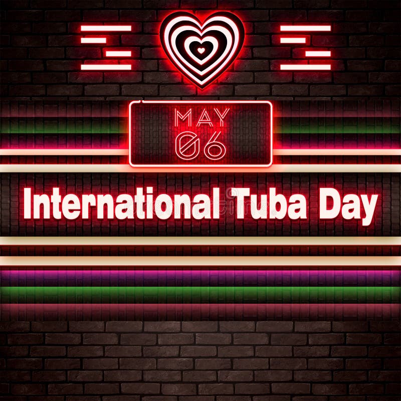 06 May, International Tuba Day, Neon Text Effect on Bricks Background ...