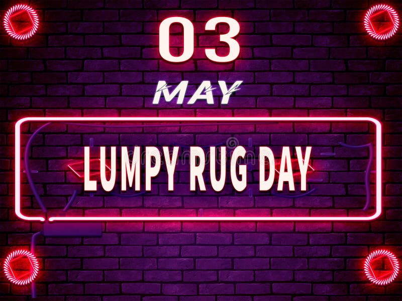 03 May, Lumpy Rug Day. Neon Text Effect on Bricks Background Stock ...