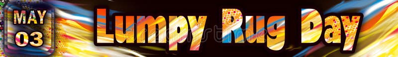 03 May, Lumpy Rug Day, Text Effect on Background Stock Illustration ...