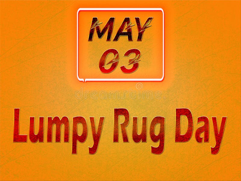 03 May, Lumpy Rug Day, Text Effect on Orange Background Stock ...