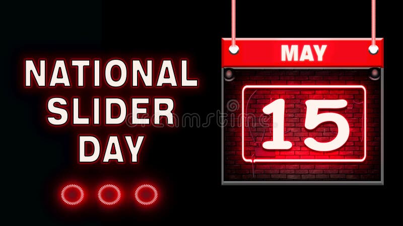 15 May, National Slider Day, Neon Text Effect on Black Background Stock ...