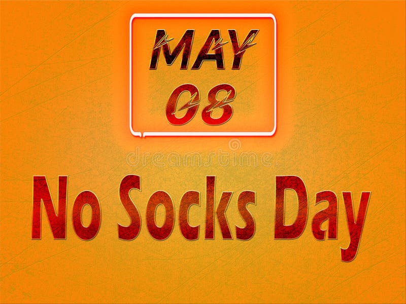 08 May, No Socks Day, Text Effect on Orange Background Stock ...