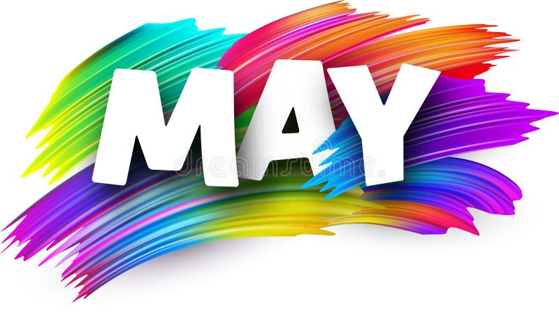 May Paper Word Sign with Colorful Spectrum Paint Brush Strokes Over ... May Paper Word Sign with Colorful Spectrum Paint Brush Strokes Over ...