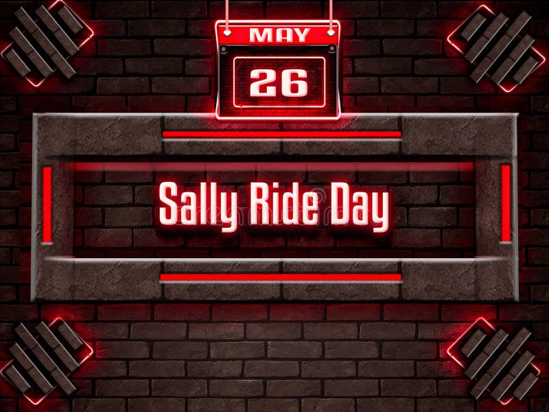 26 May, Sally Ride Day, Neon Text Effect on Bricks Background Stock ...