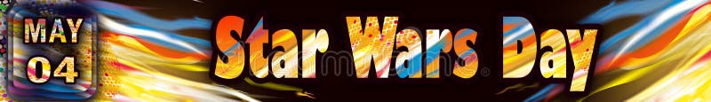 04 May, Star Wars Day, Text Effect on Background Editorial Stock Image ...