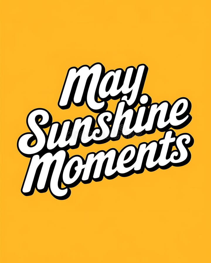 May Sunshine Moments a Positive Summer Greeting Stock Image - Image of ...