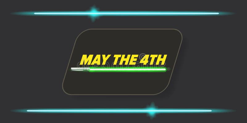 May the 4th Vector Illustration with Glowing Light Saber. May the 4 ...