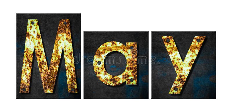 May. Words Made from Rusty Iron Letters. Isolated on White Background ...