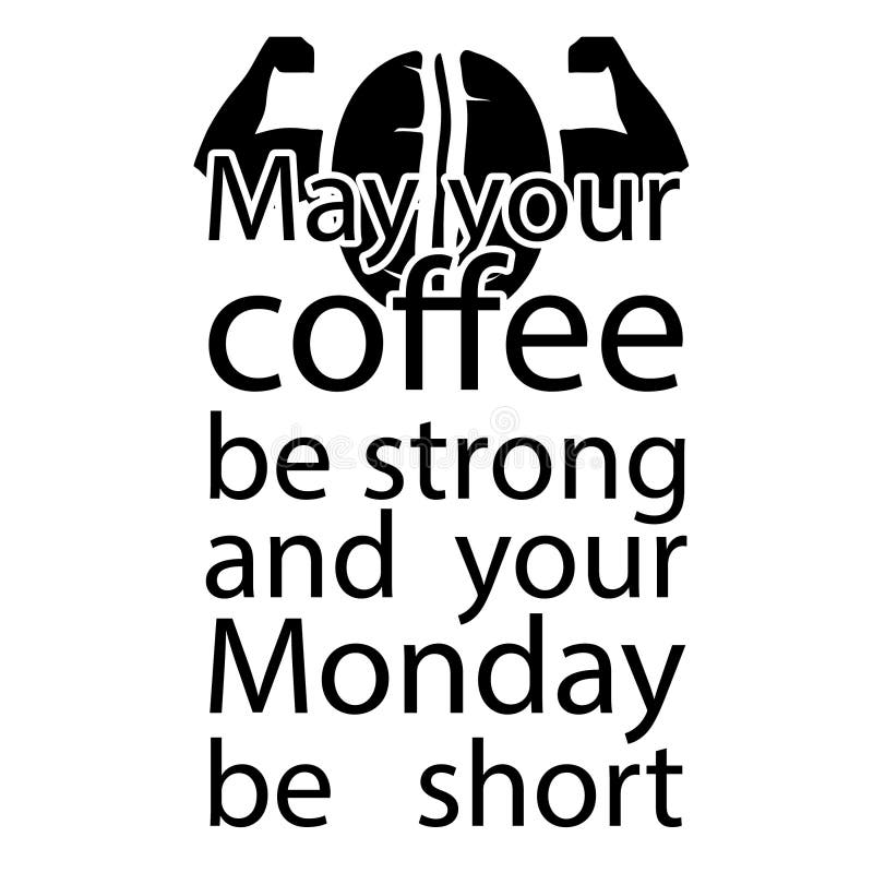 May Your Coffee Be Strong Good for Print Stock Illustration ...