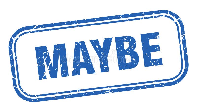 Maybe Stamp. Maybe Square Grunge Sign Stock Vector - Illustration of ...