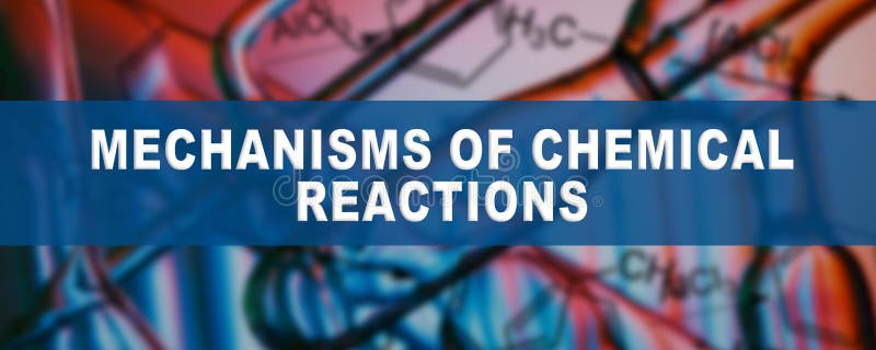 Mechanisms of Chemical Reactions Stock Image - Image of level, chemical ...