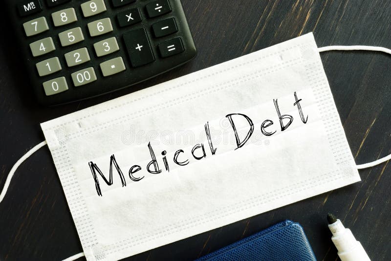 Medical Debt is Shown on the Conceptual Business Photo Stock Image ...