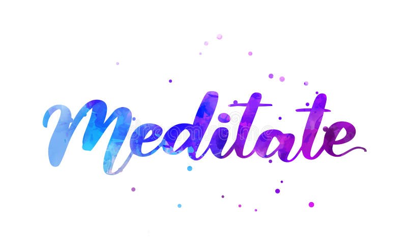 Meditate - Modern Watercolor Calligraphy Text Stock Vector ...