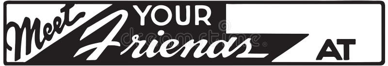 Meet Your Friends at 3 stock illustration. Illustration of graphics ...
