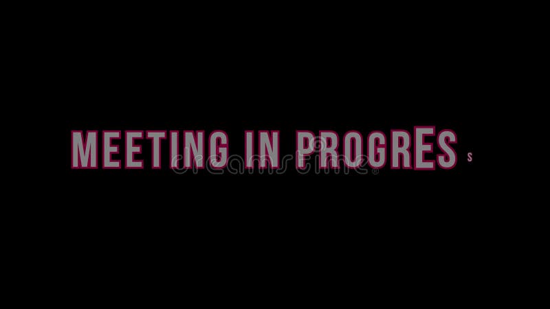 Meeting in Progress Text on a Black Background with a Pink Outline and ...