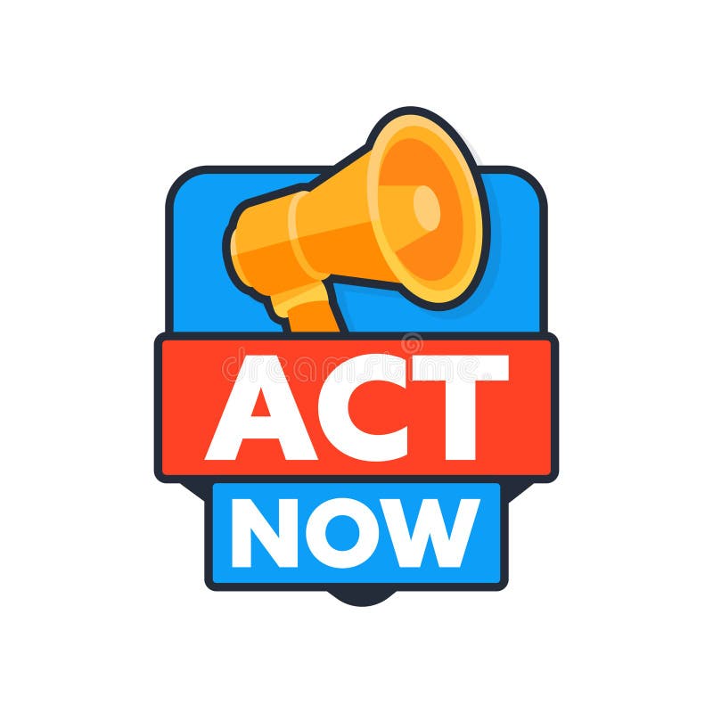 Megaphone Announcing Act Now in Red and Blue Sign Stock Illustration ...