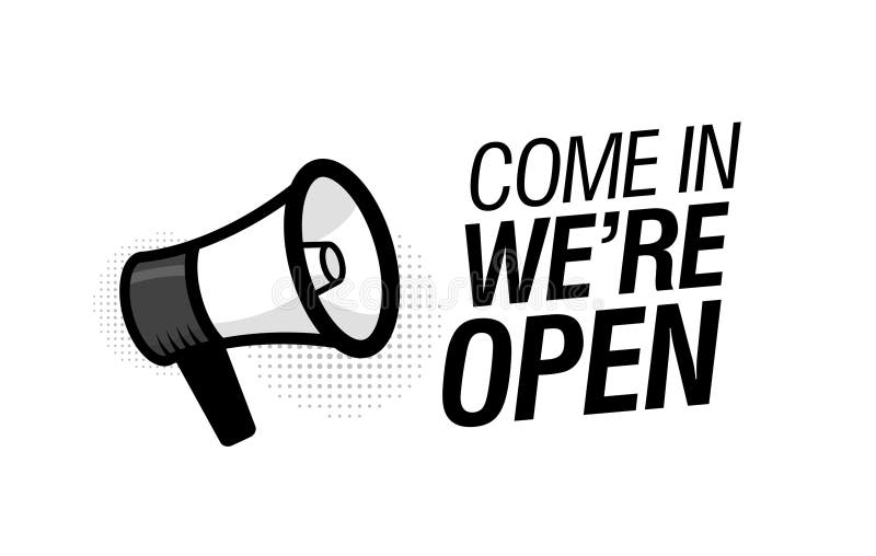 Megaphone with Come in we Re Open Speech Bubble. Loudspeaker Stock ...