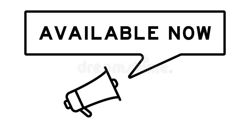 Megaphone with Speech Bubble in Word Available Now on White Background ...