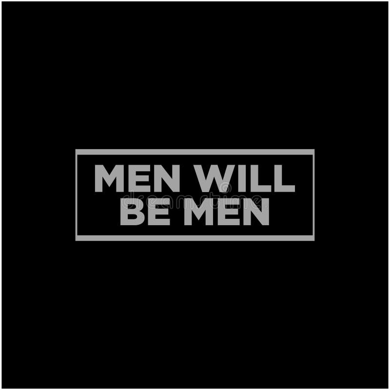 Men Will Be Men Typography Illustration Stock Vector - Illustration of ...