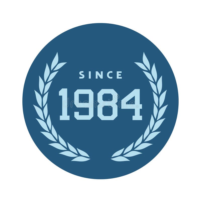 Since 1984 message emblem stock vector. Illustration of circle - 314199451