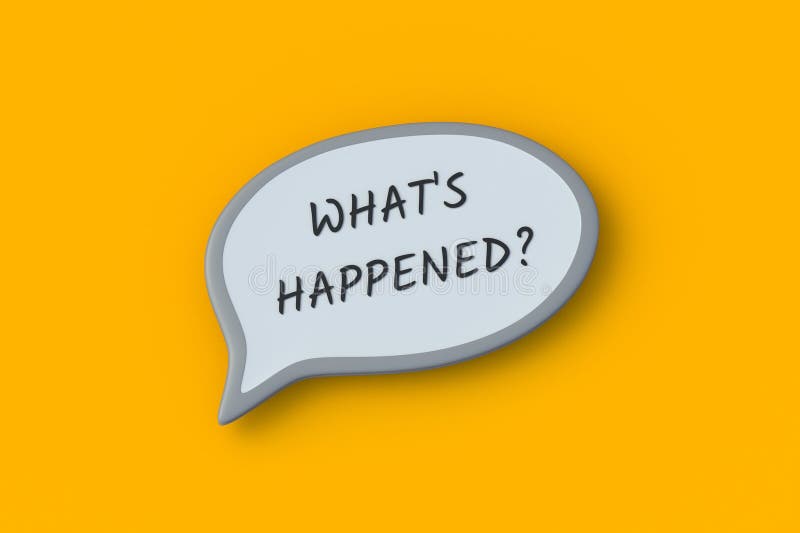 Message What S Happened? on Speech Bubble. Problem Concept Stock ...