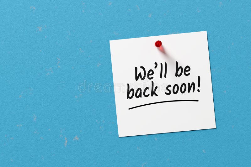 The Message we Will Be Back Soon Written on a Note Paper Stock ...