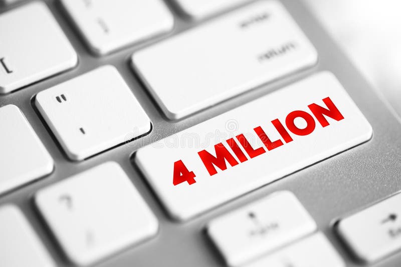4 Million - the Number Four Million, Which Represents a Significant ...