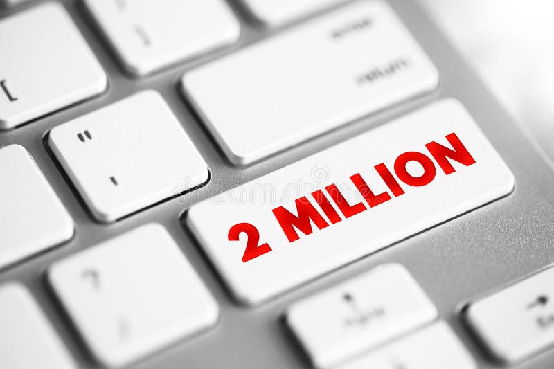 2 Million - the Number Two Million, Indicating a Significant Quantity ...