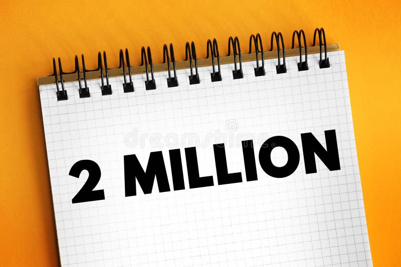2 Million - the Number Two Million, Indicating a Significant Quantity ...