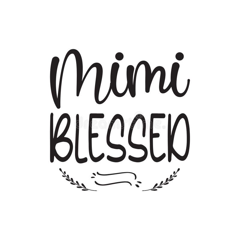Mimi Blessed Black Letter Quote Stock Vector - Illustration of ...