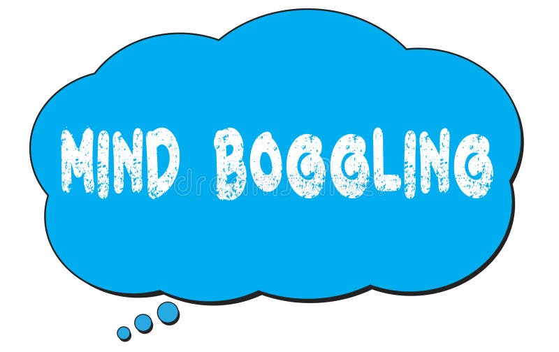 MIND BOGGLING Text Written on a Blue Thought Bubble Stock Illustration ...