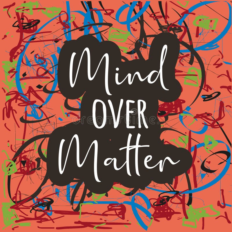 Mind Over Matter Quote - Lettering with Abstract Doodles Background in ...