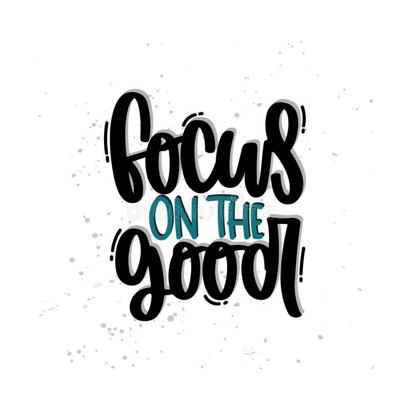 Focus on the good things. stock illustration. Illustration of focus ... Focus on the good things. stock illustration. Illustration of focus ...