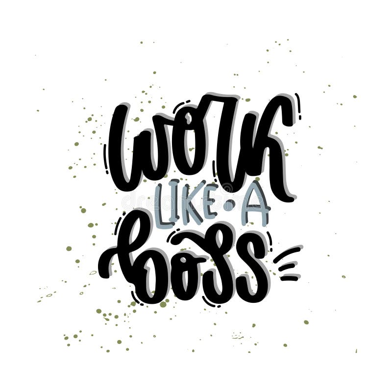 Work Like A Boss Phrase. Modern Vector Brush Calligraphy. Stock Vector ...