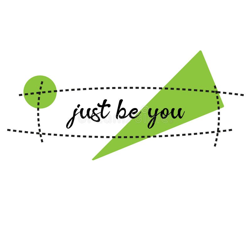 Just Be You Slogan Inside Dashed Frame, with Geometric Shapes Stock ...